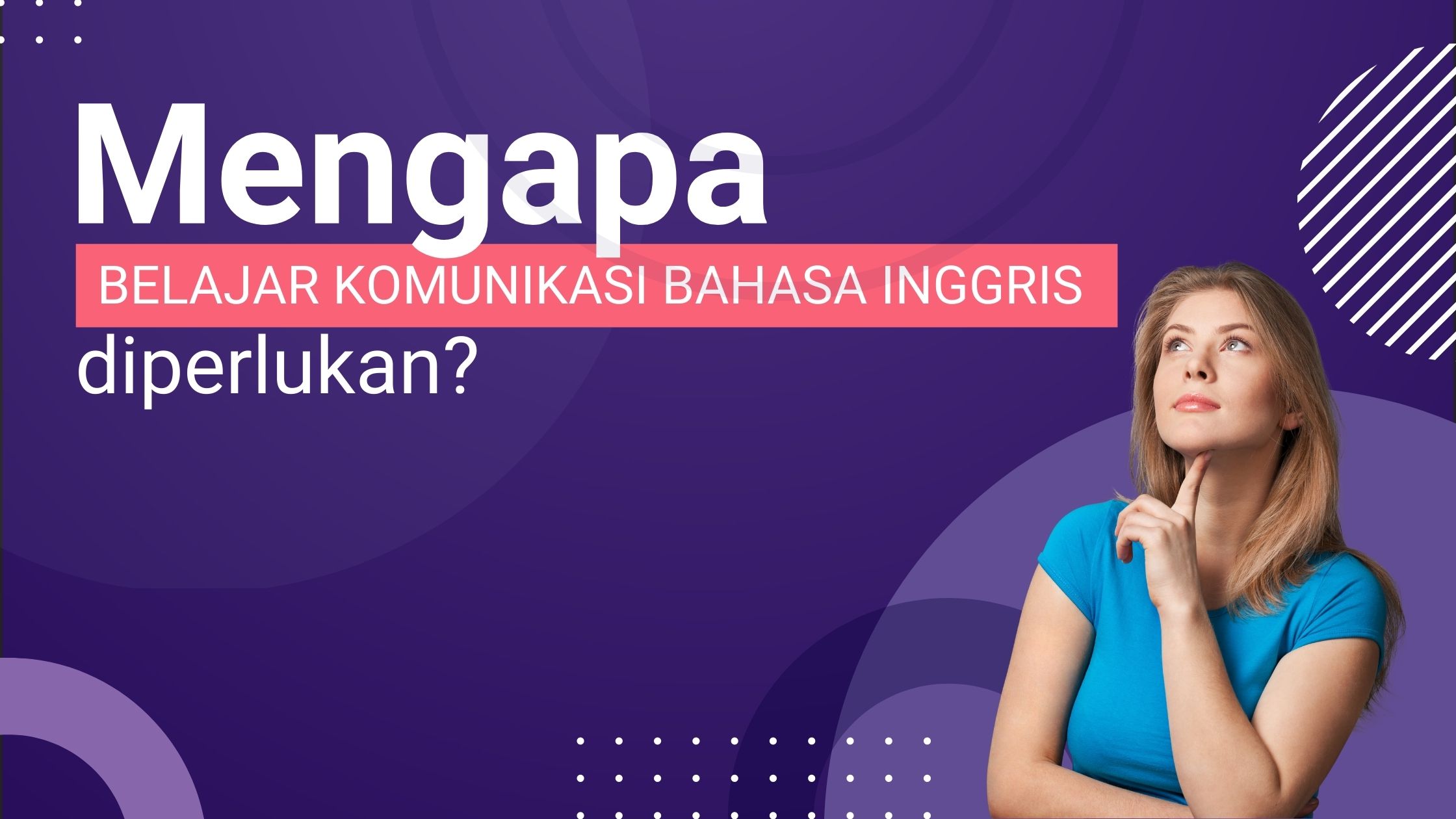 Mengapa belajar komunikasi bahasa inggris diperlukan?